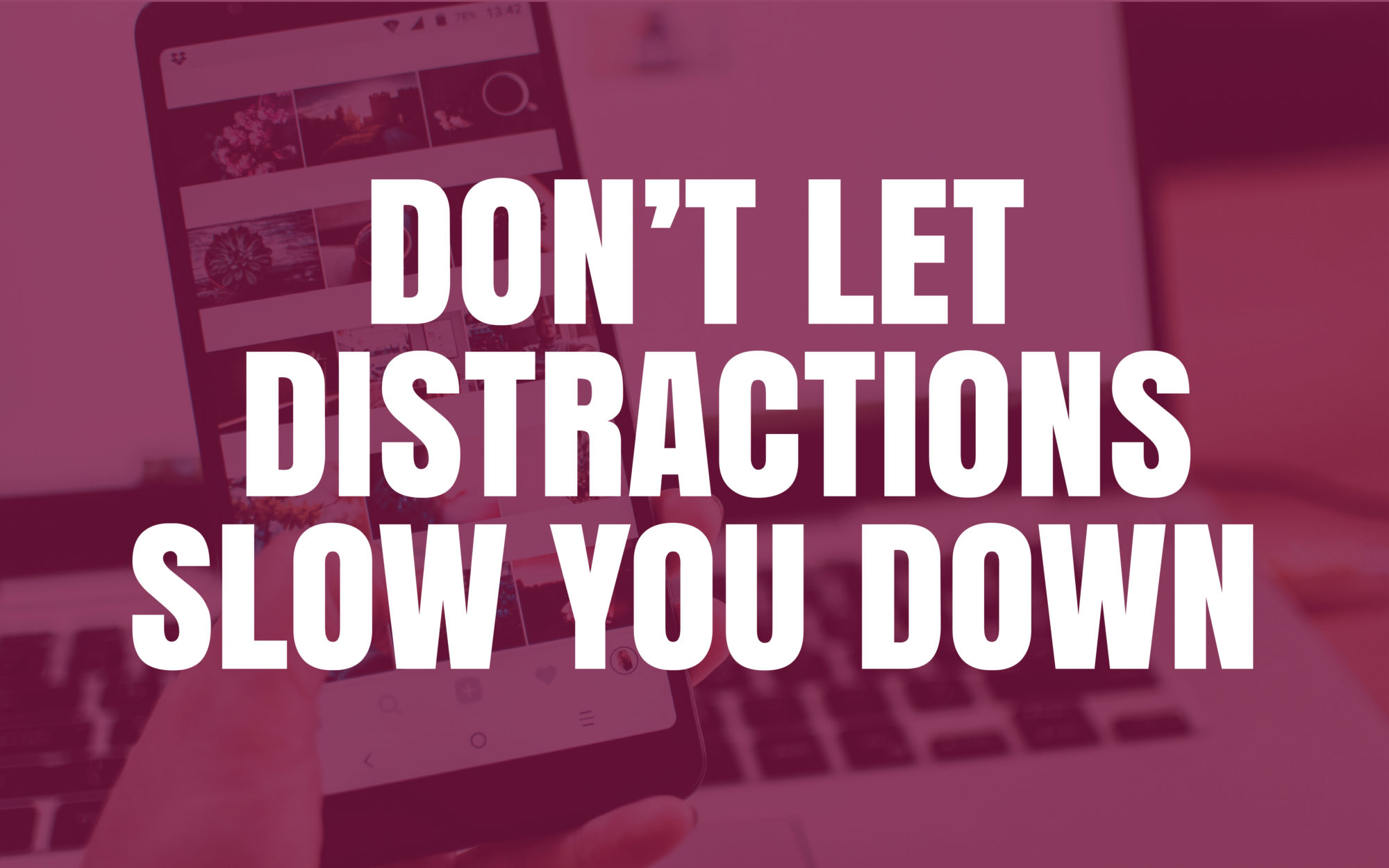 Don T Let Distractions Slow You Down With Marmalead
